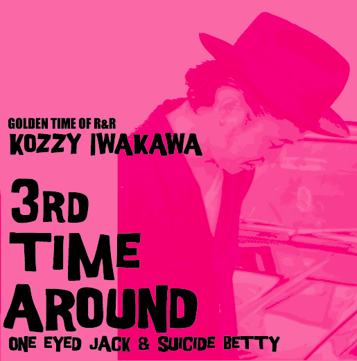 KOZZY IWAKAWA / 3rd TIME AROUND 発売！ : Rock'n'Roll Style Store SEVEN ...